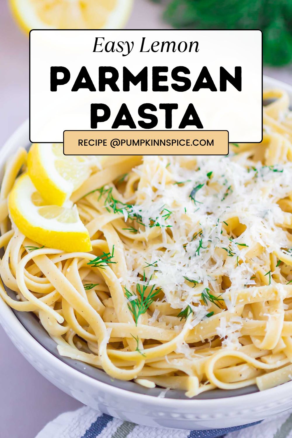 Lemon Parmesan Pasta - Pumpkin 'N Spice